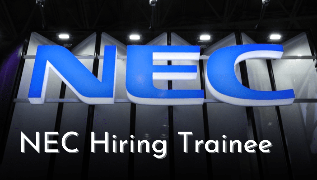 NEC Careers Off Campus Drive 2023: Hiring for Trainee | Apply Now!